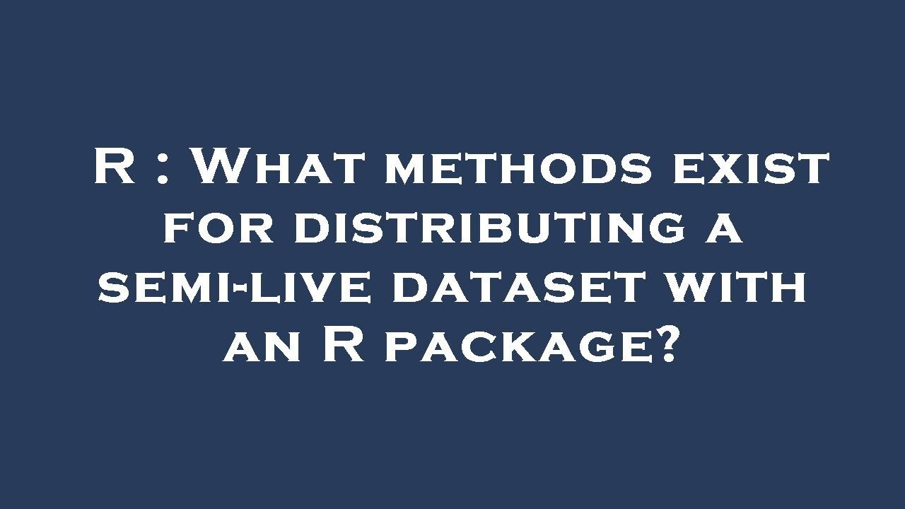 R : What methods exist for distributing a semi-live dataset with an R package? - YouTube