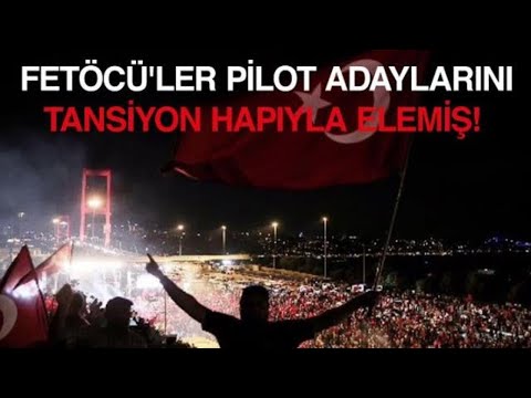 FETÖCÜ'LER PİLOT ADAYLARINI TANSİYON HAPIYLA ELEMİŞ! (İnternethaber)