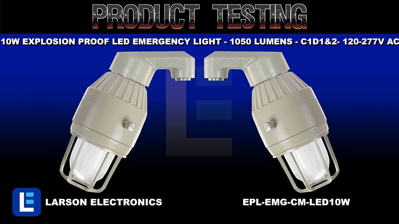 10W Explosion Proof LED Emergency Light - 1050 Lumens - C1D1&2- 120 ...