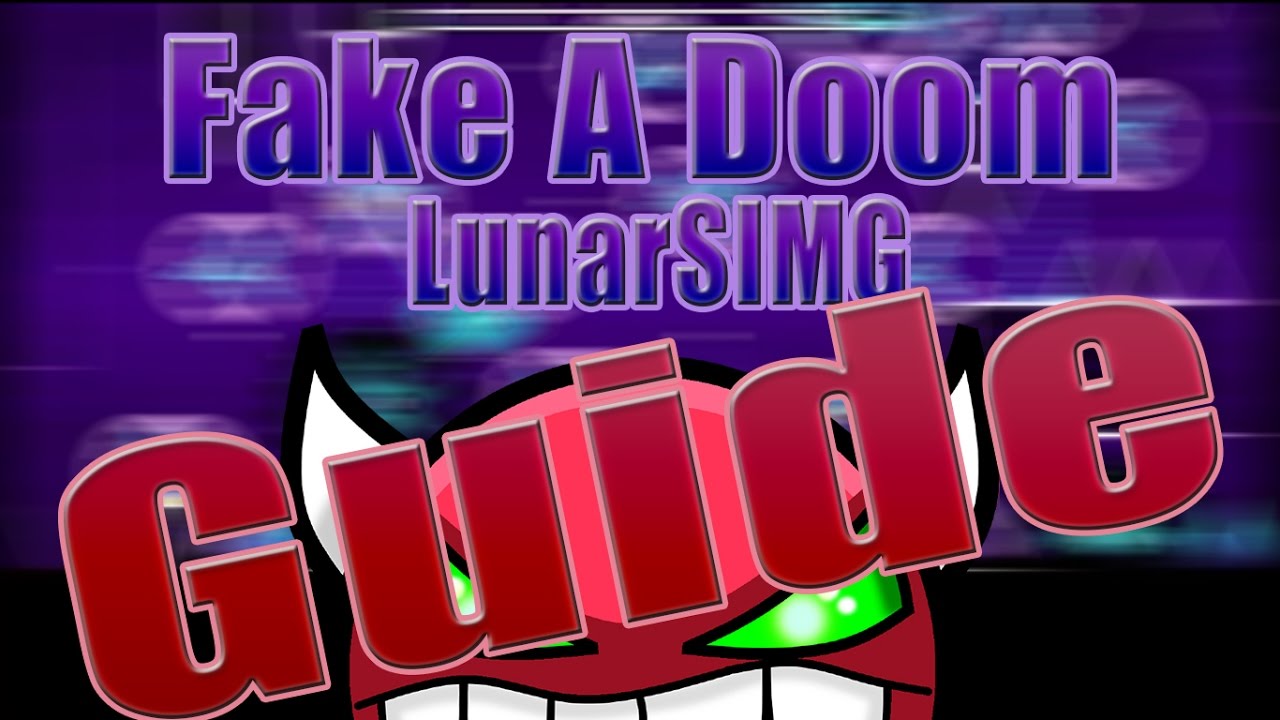 Geometry Dash [2.01] - Fake A Doom -by LunarSIMG GUIDE - YouTube