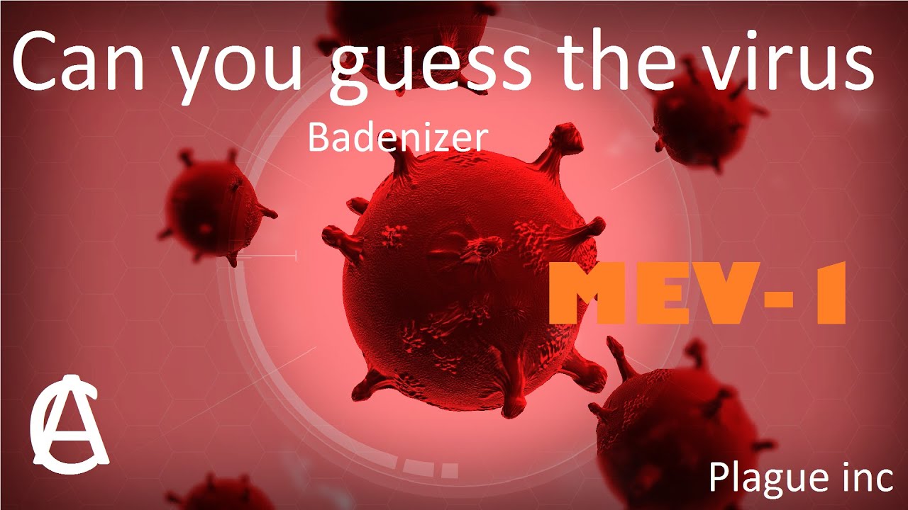 Plague inc: can you guess the virus? MEV-1 - YouTube