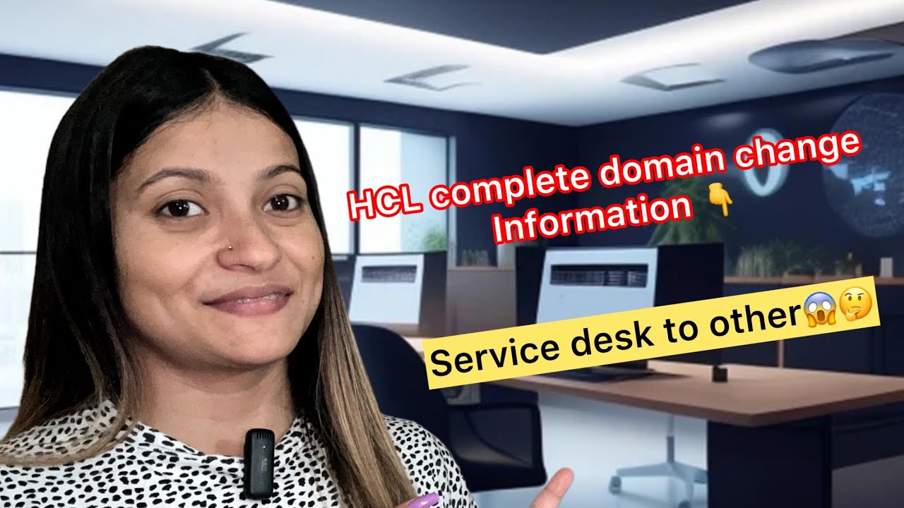 HCL complete domain change information👇| service desk to other🤔| #hcl # ...