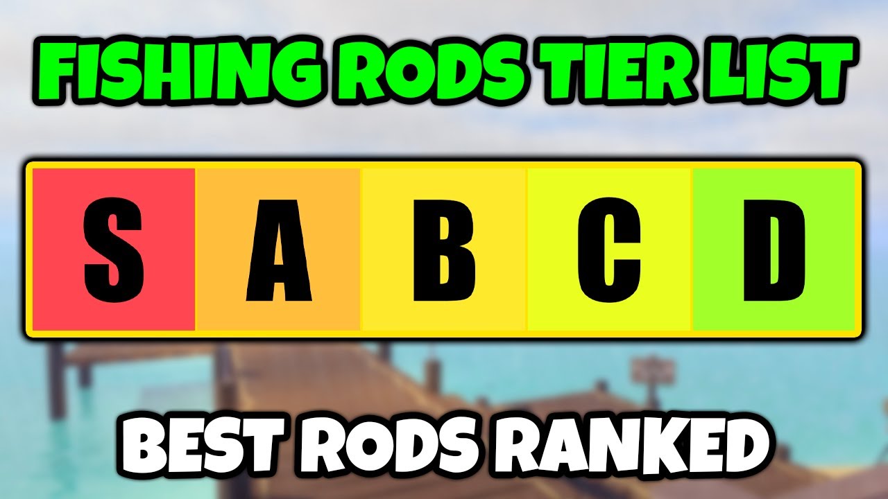 Fishing RODS TIER LIST - Best Rods Ranked [FISH IT] Roblox - YouTube