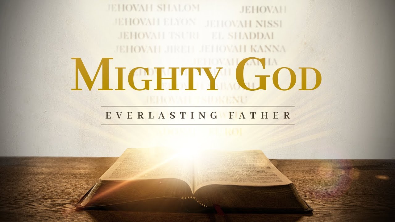 Mighty God, Everlasting Father - YouTube