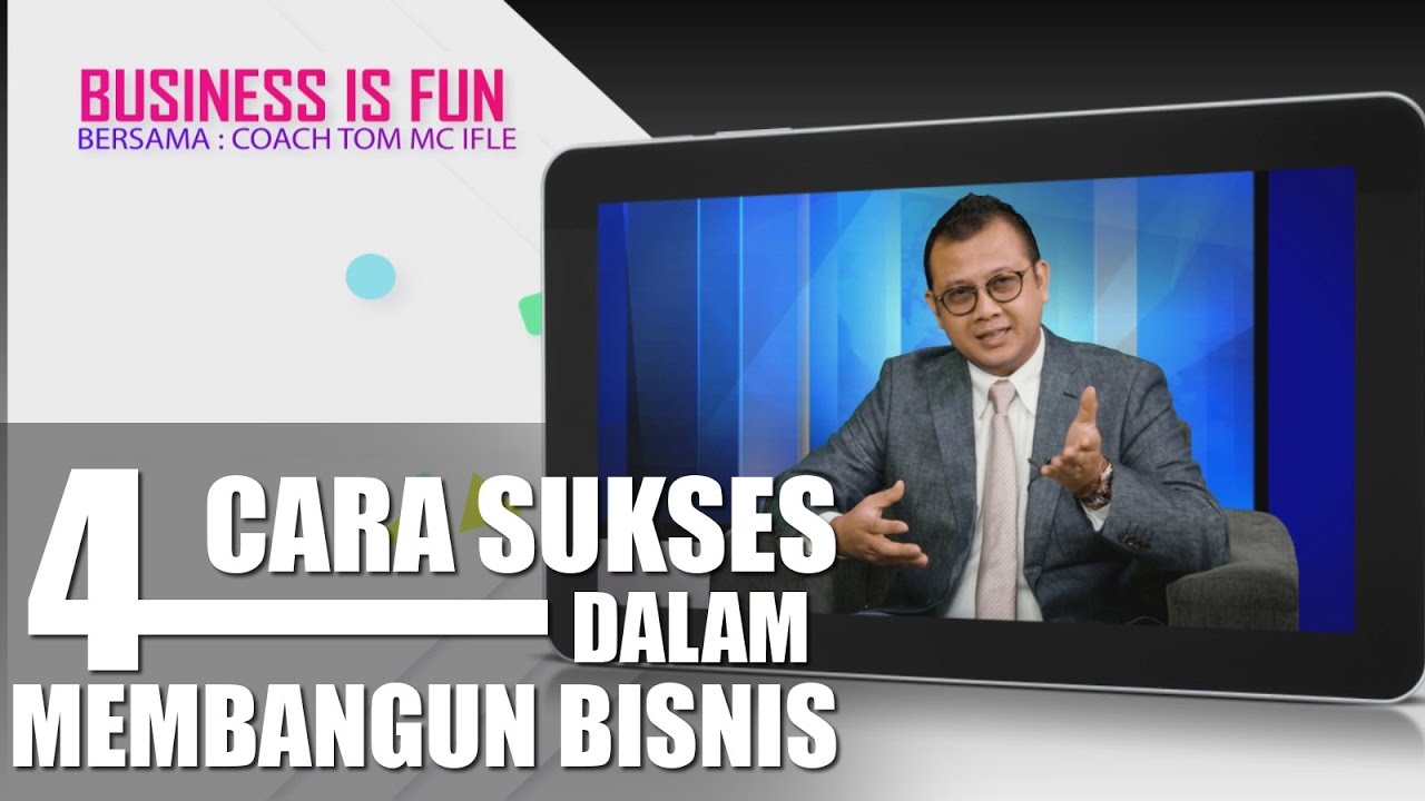 Business is Fun - 4 Cara Sukses dalam Membangun Bisnis (Eps. 02) w ...