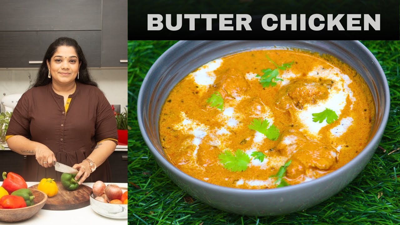 Make Restaurant Style Dish Easily at Home - Butter Chicken Recipe ...