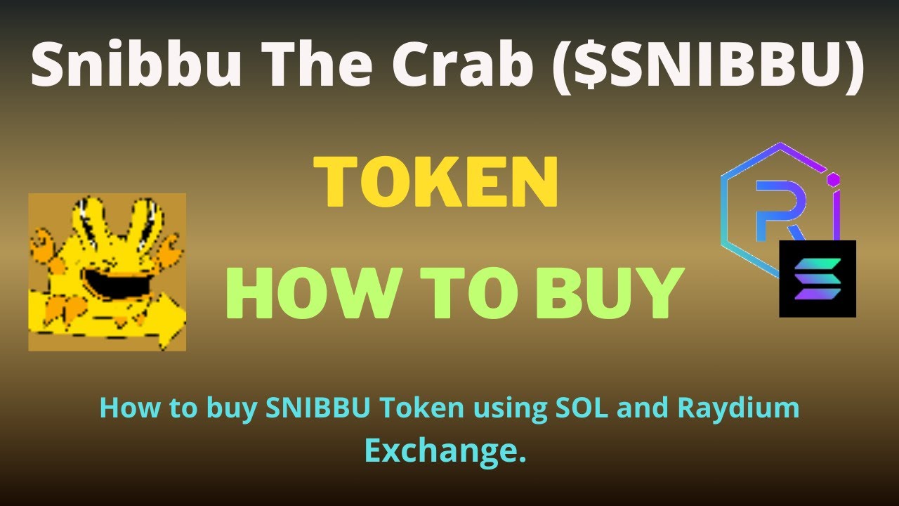 How to Buy Snibbu The Crab (SNIBBU) Token Using Raydium Exchange and ...