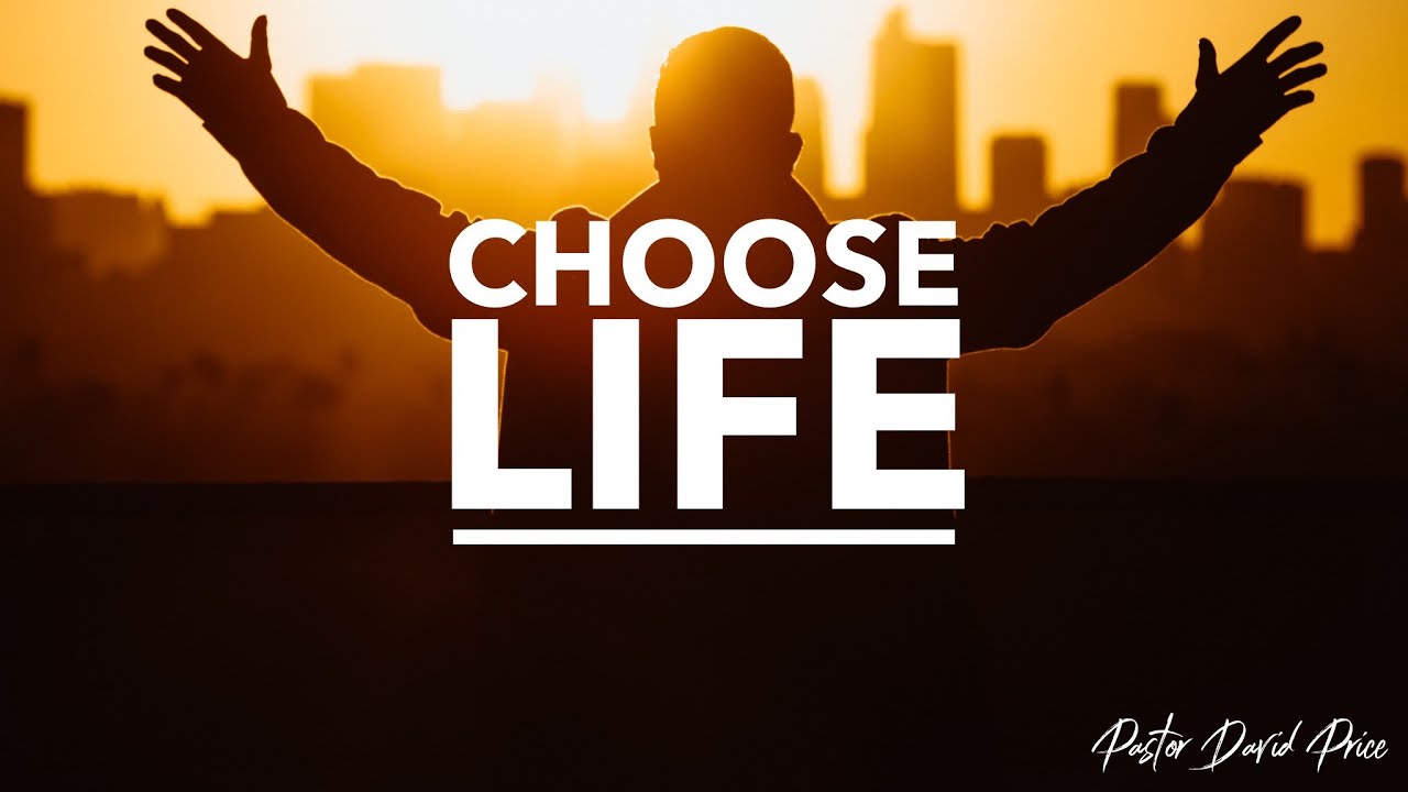Choose Life - Pastor David Price - YouTube