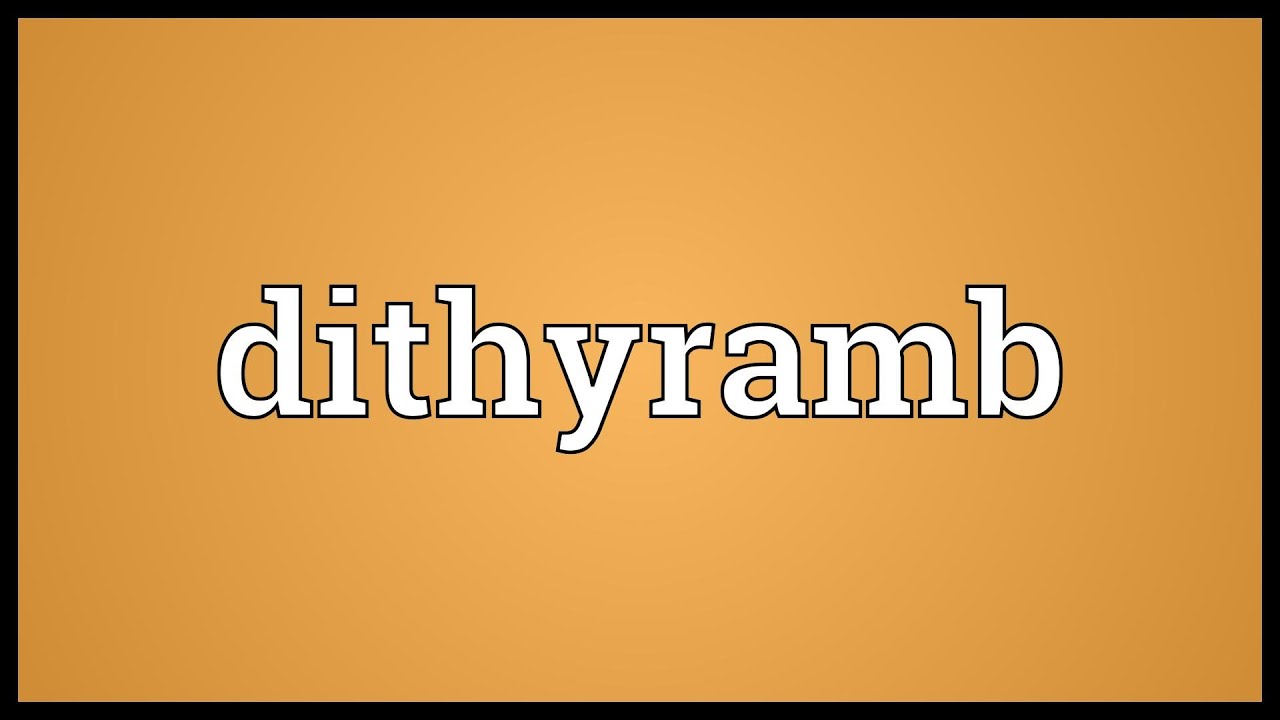 Dithyramb Meaning - YouTube