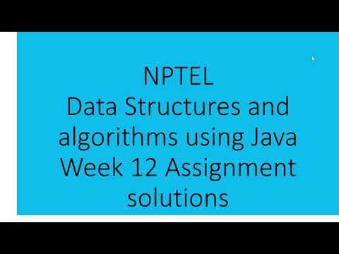 Data Structures and algorithms using Java Week 12 Assignment solutions ...