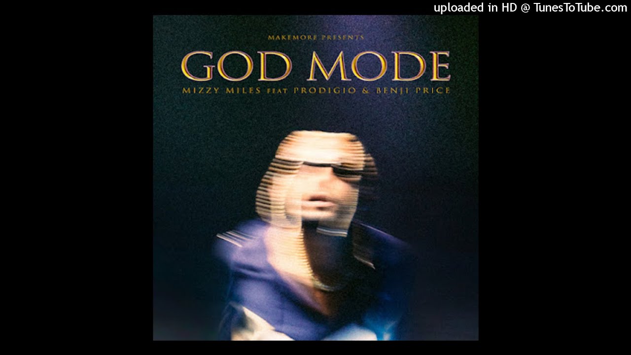Mizzy Miles feat. Prodigio & Benji Price - GOD MODE (Rap) 2021 [MUSICA ...