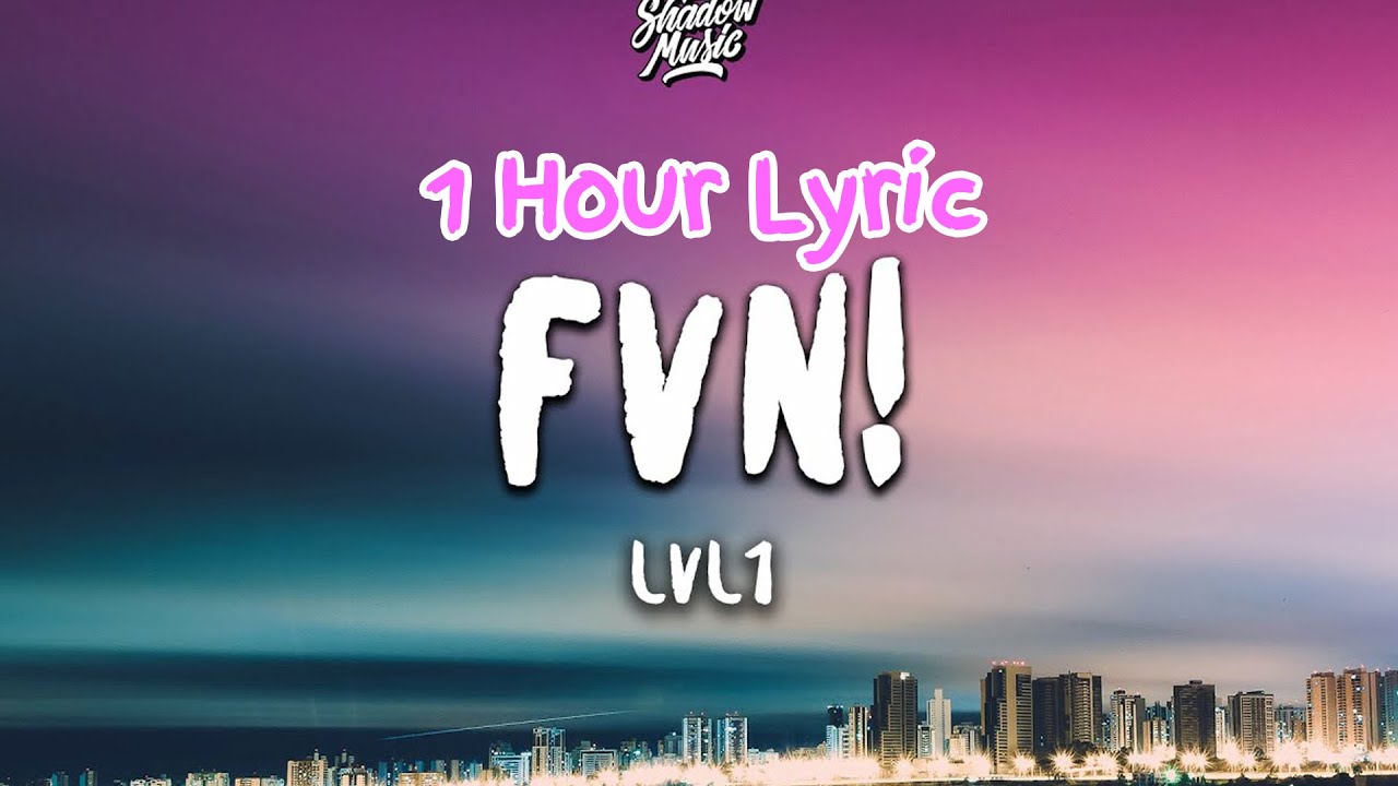 [1 Hour] LVL1 - FVN! (Lyrics) "Cat Kitty Cat Cat Kitty Cat Cat" | Bon 1 ...