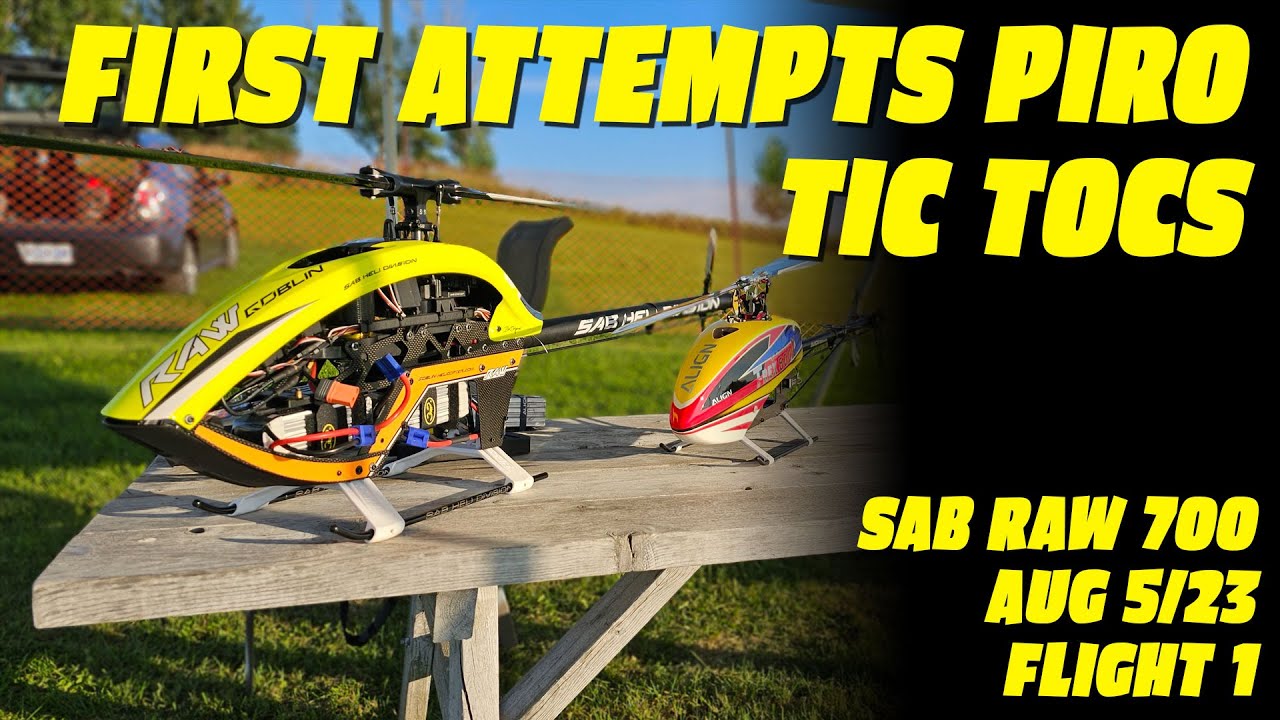 First Attempts Piro Tic Tocs | SAB RAW 700 | Aug 5/23 | Flight 1 - YouTube