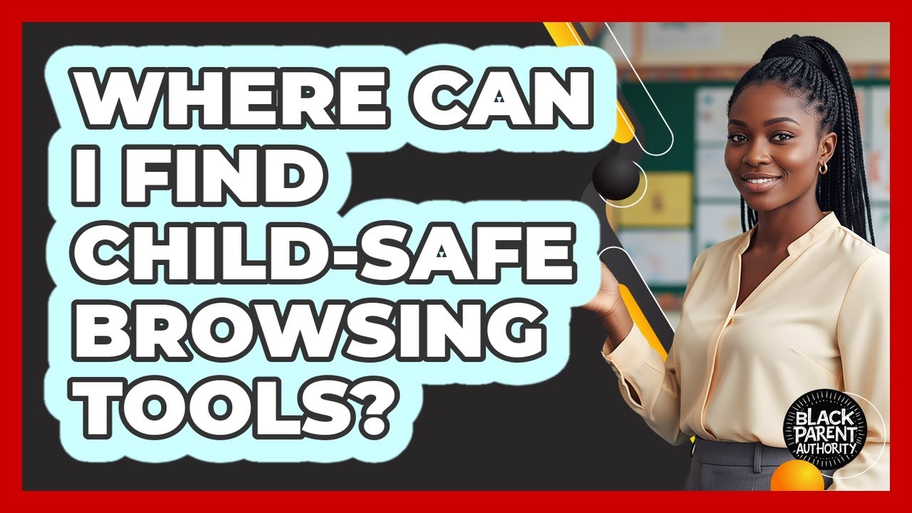Where Can I Find Child-Safe Browsing Tools? - YouTube