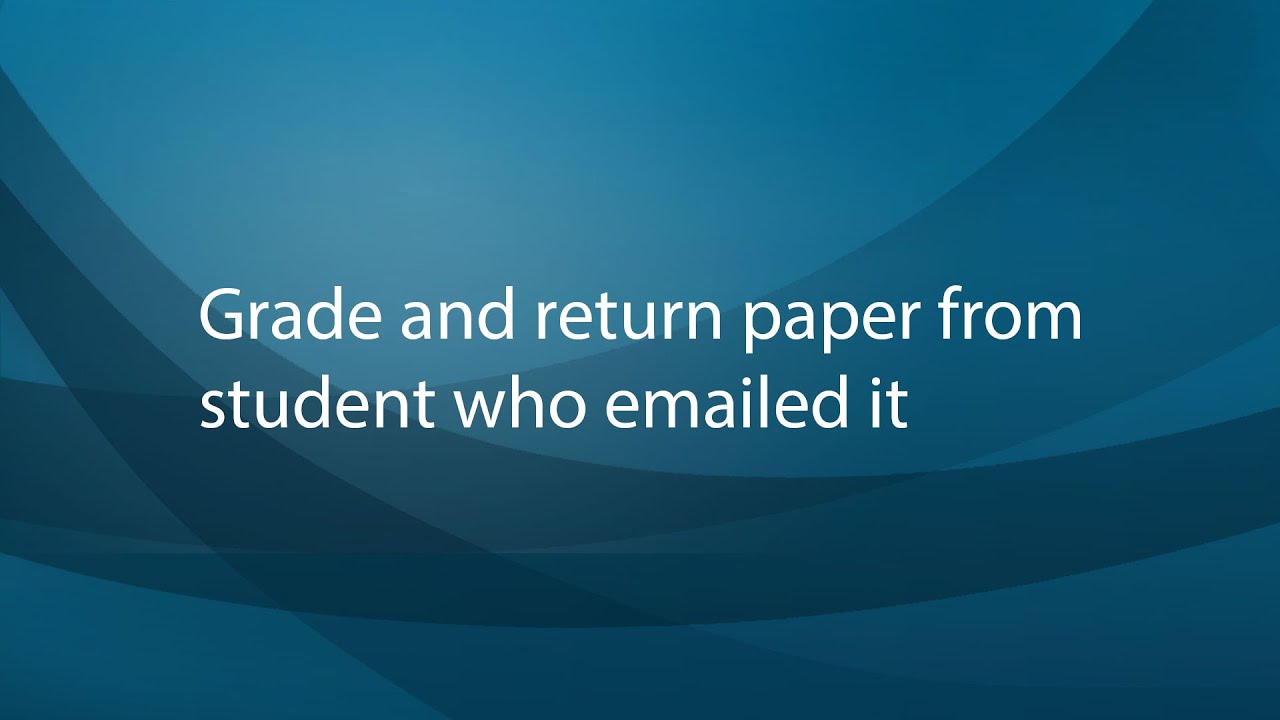Grade and return paper from student who emailed it - YouTube