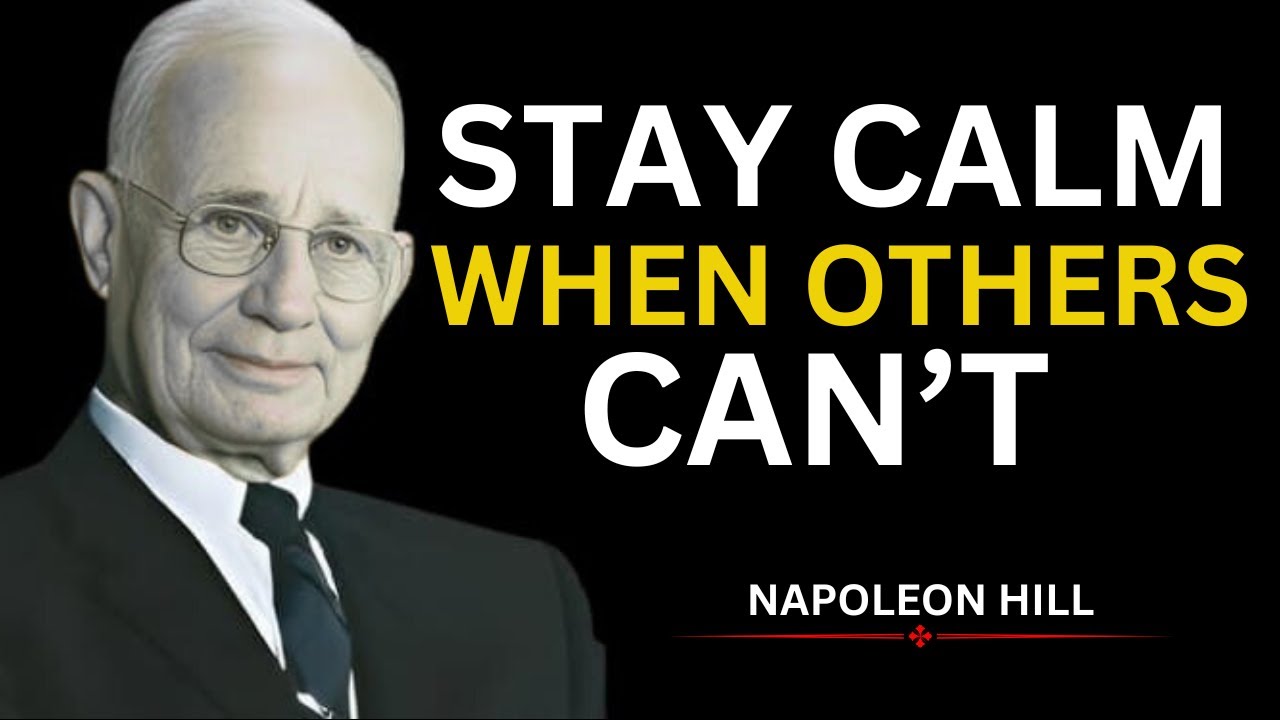 NAPOLEON HILL - Stay Calm When the World Panics: Mastering Emotional ...