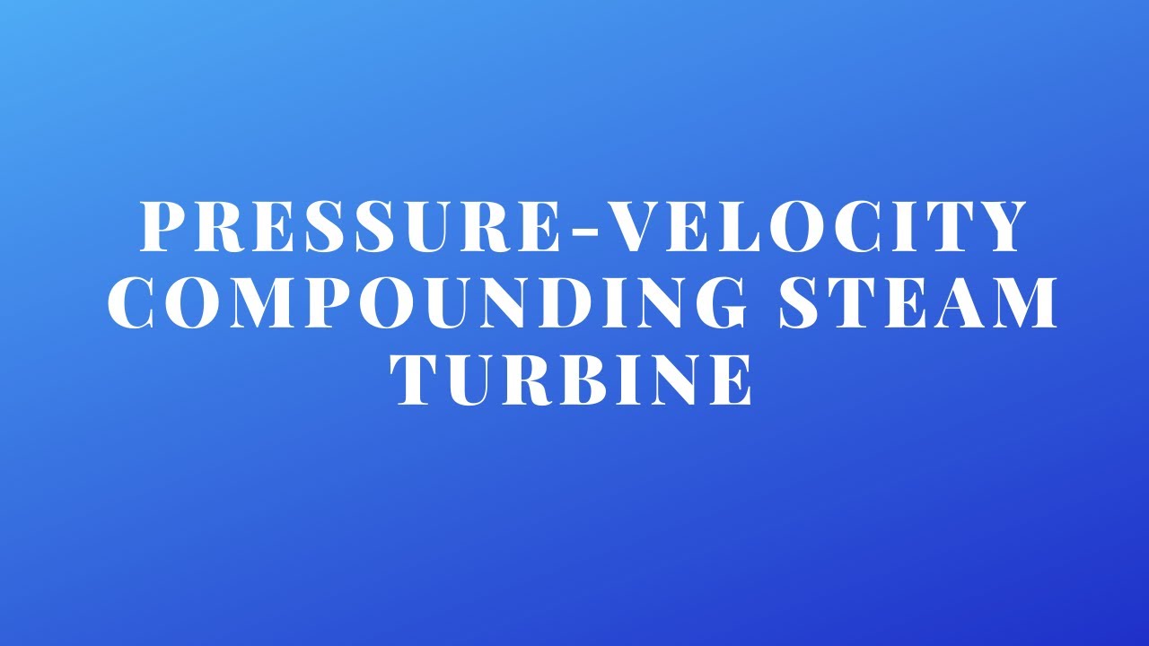Pressure - velocity compounding steam turbine - YouTube