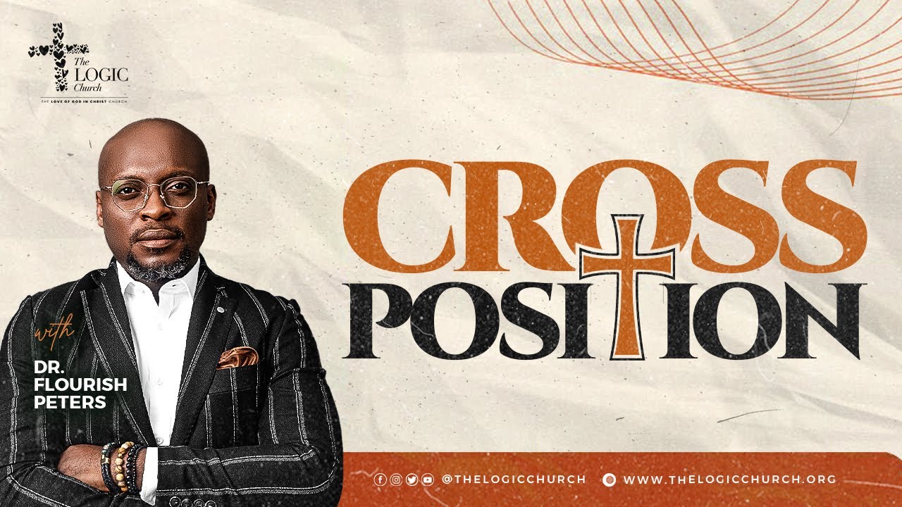 Cross Position | 2nd Service | Pastor Flourish Peters | The LOGIC ...