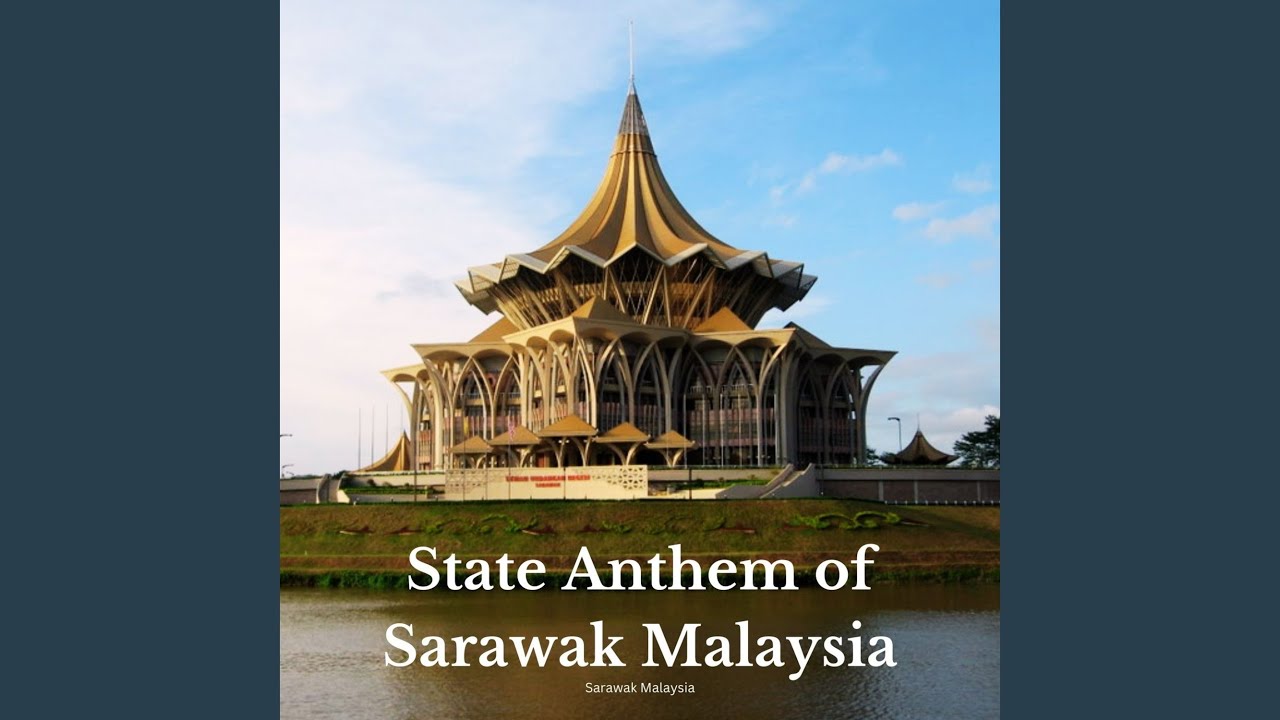 State Anthem of Sarawak Malaysia - YouTube