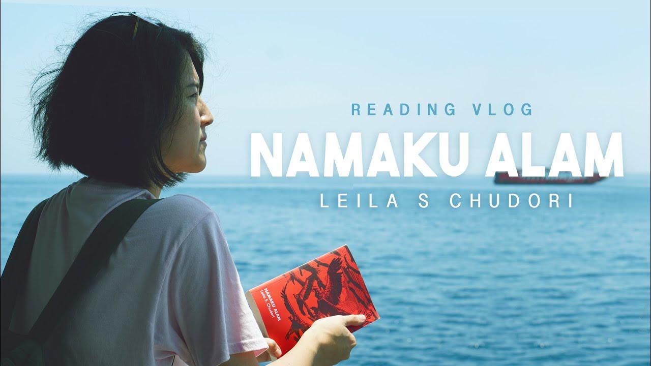 Reading Vlog Namaku Alam, Novel Terbaru Leila Chudori - YouTube