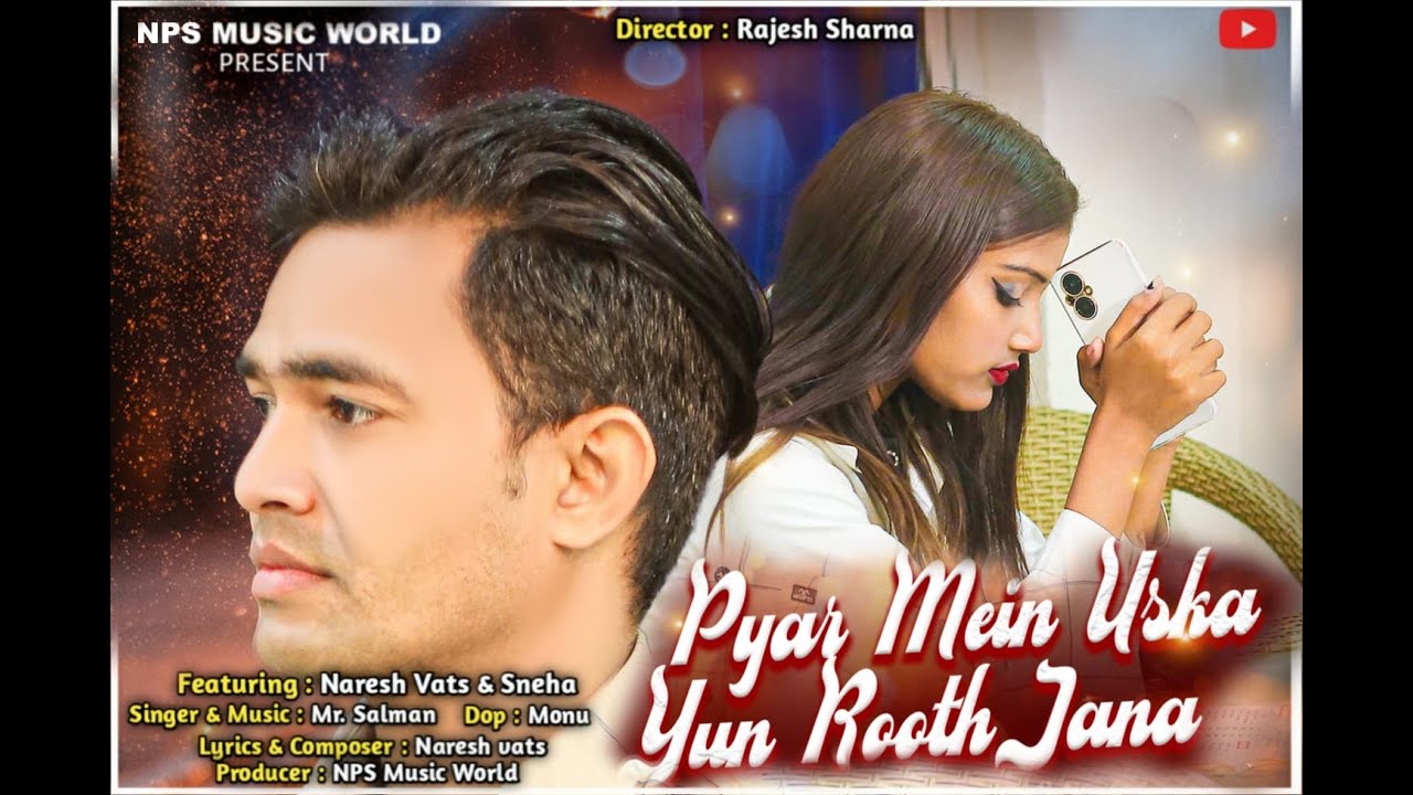 Pyar Mein Uska Youn Rooth Jana | VIDEO SONG | Naresh Vats | #sadsong # ...