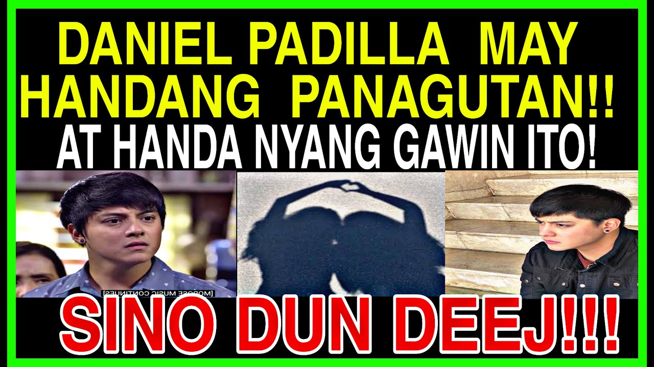 DANIEL PADILLA MAY HANDANG PANAGUTAN🔴MAY ITINANGI AT INAMIN. - YouTube