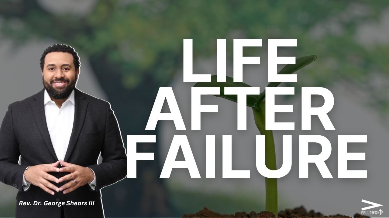 Life After Failure || Genesis 3 || Pastor George Shears III - YouTube