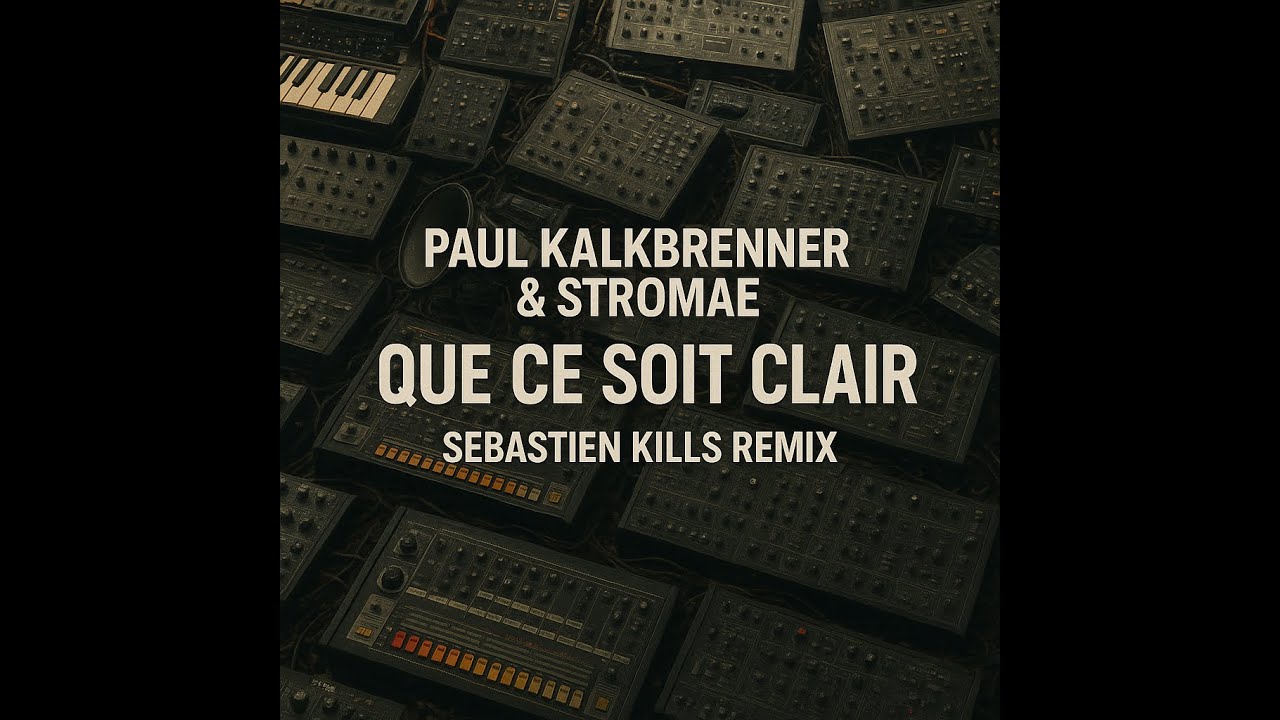 Paul Kalkbrenner & Stromae - Que Ce Soit Clair (Sebastien Kills Remix ...