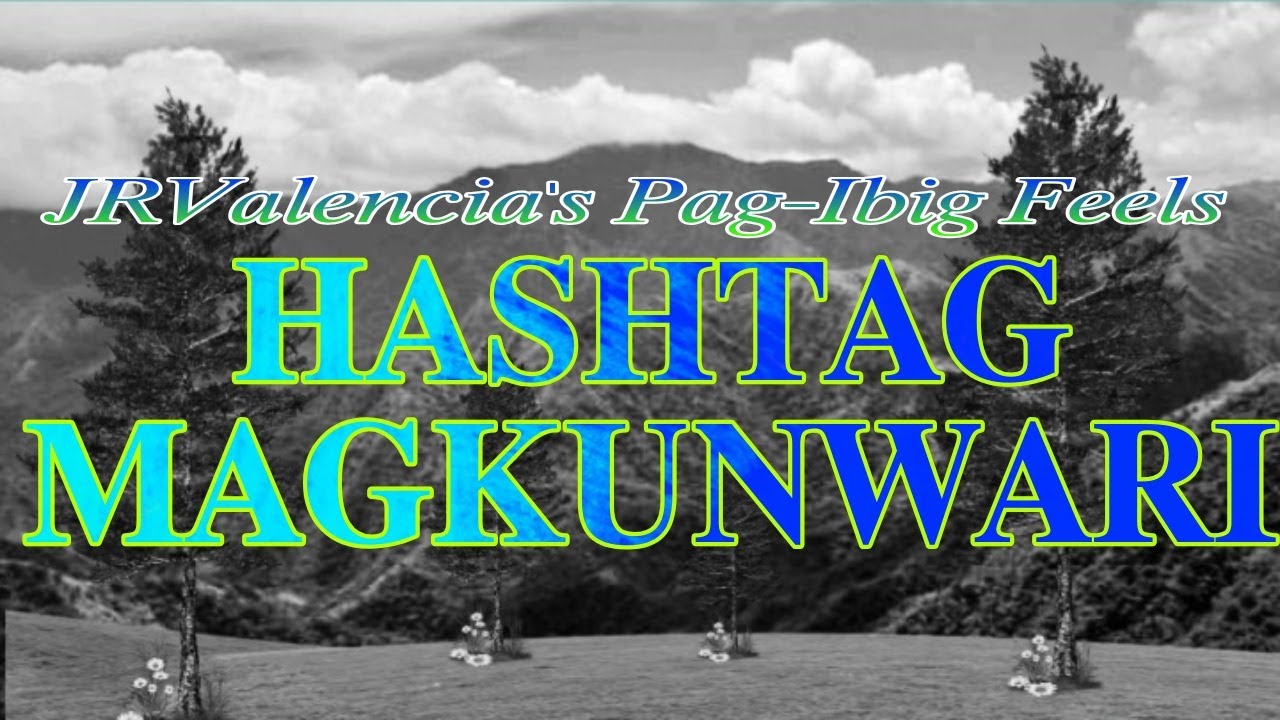 Hashtag Magkunwari-JRValencia's Pag-Ibig Feels - YouTube