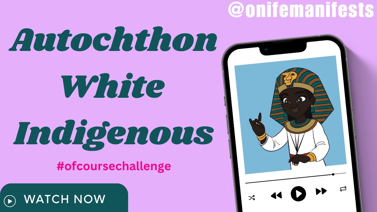 I'm an Autochthon White Indigenous, of course... - YouTube