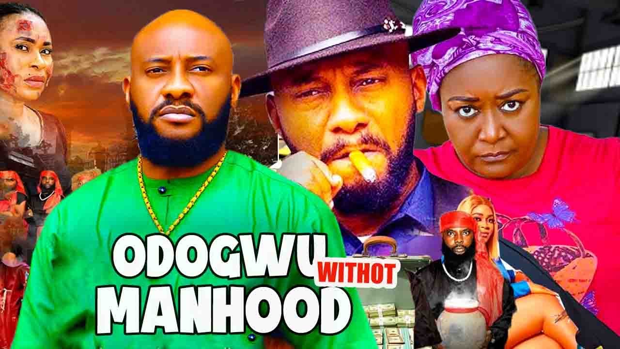 ODOGWU WITHOUT MANHOOD - 2025 Full Movie -Yul Edochie, Ebele Okaro Nigerian Movie - African ...