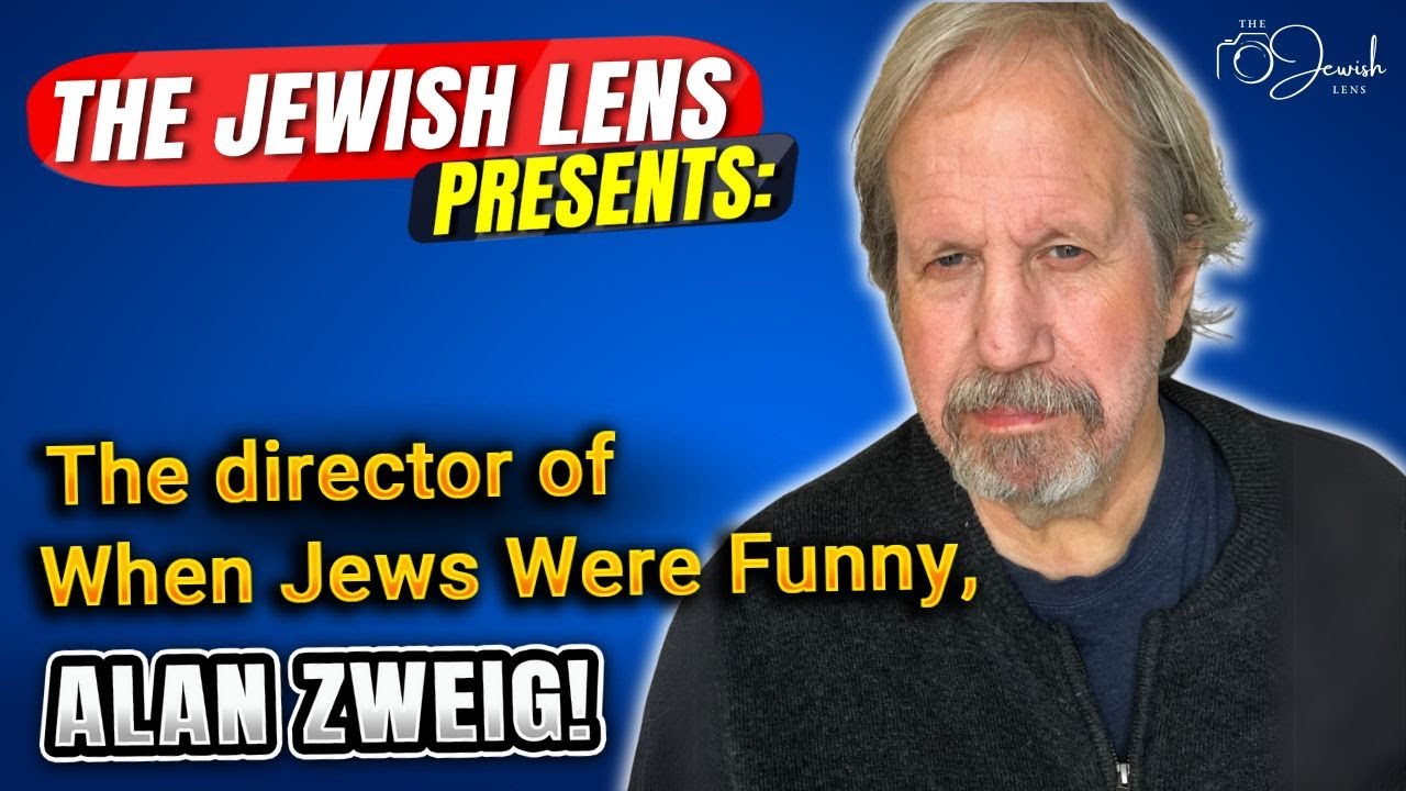 The Jewish Lens presents: the director of When Jews Were Funny, Alan ...