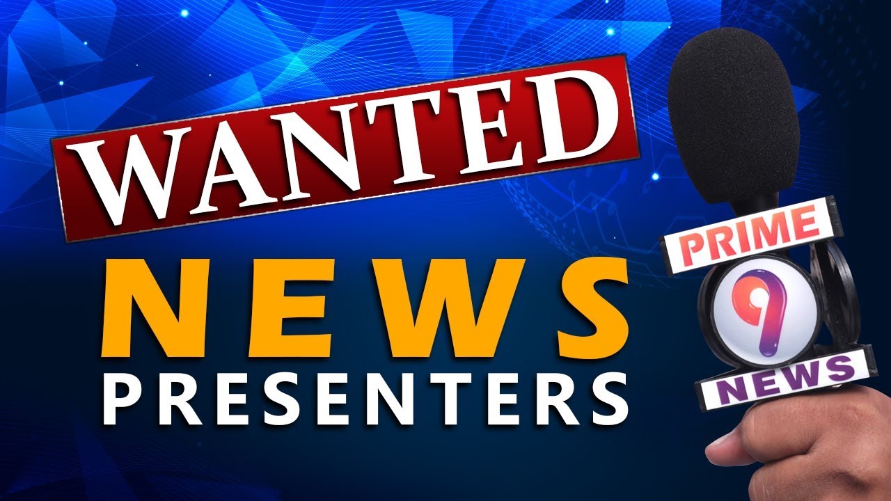 Wanted News Presenters And Anchors For Prime9 News Channel || Anchors ...