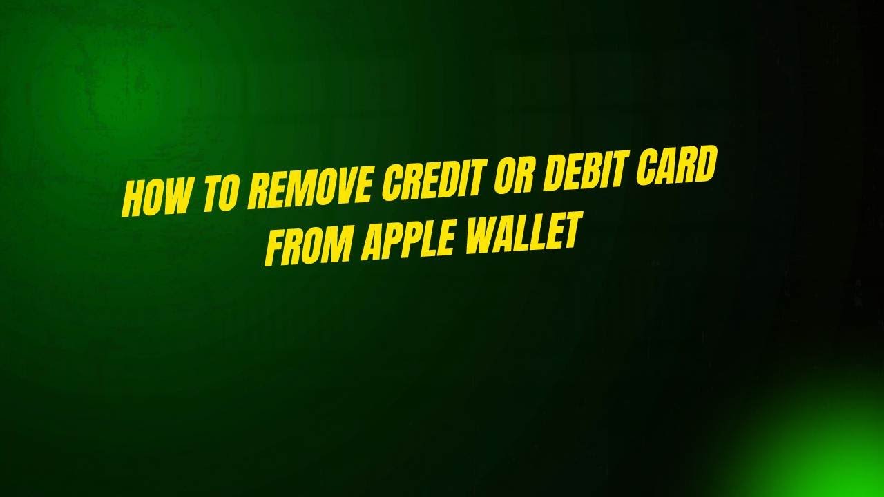 How to Remove Credit or Debit Card from Apple Wallet - YouTube