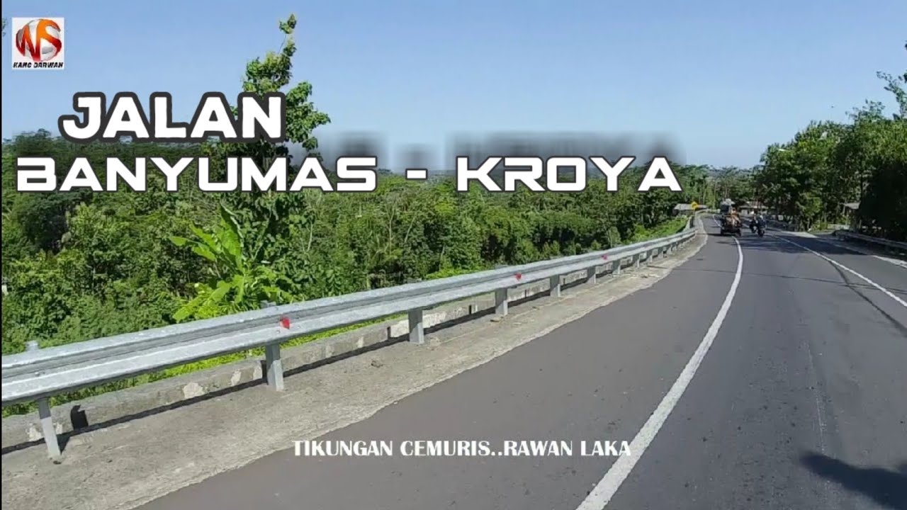 Perjalanan dari Banyumas menuju ke Kroya Cilacap - YouTube
