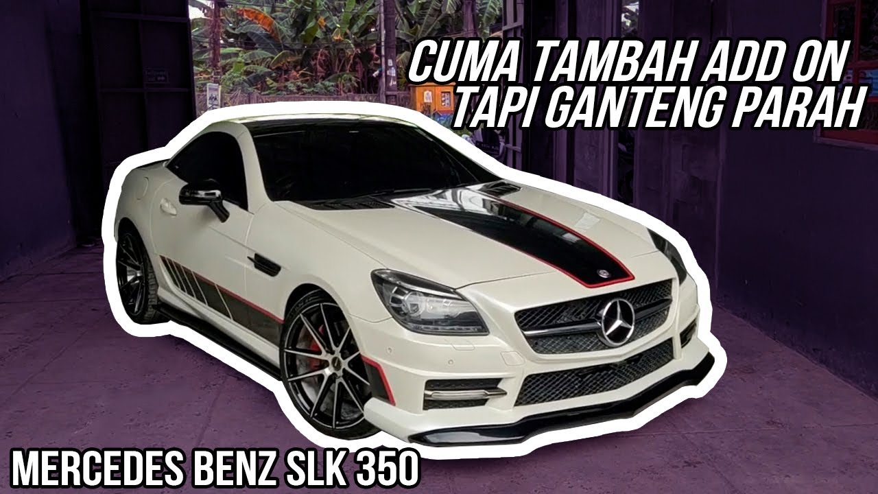 Mercedes Benz SLK-350 Bodykit Add-On ( Ganteng Parah ) !!!!!! - YouTube