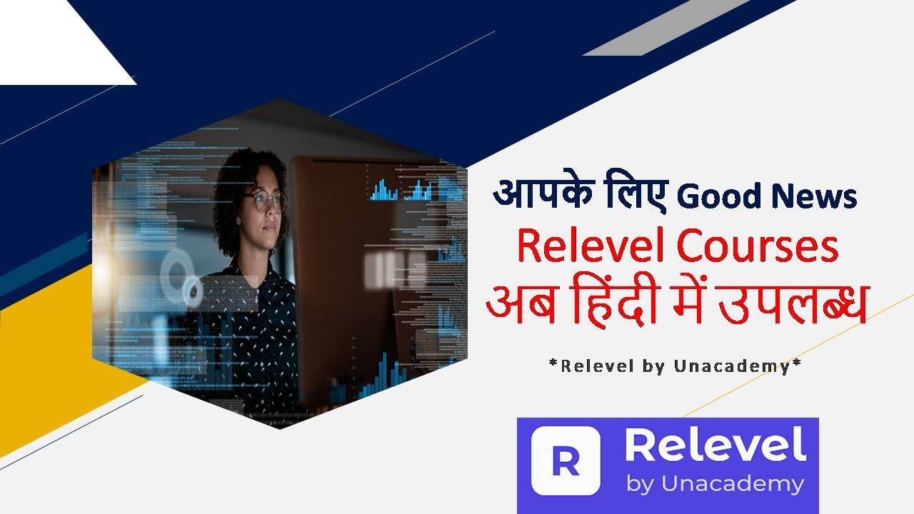 Relevel by Unacademy Course अब हिंदी में, अब Software Field में Job ...