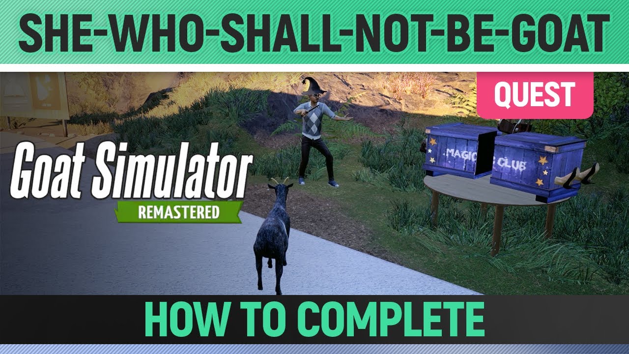 Goat Simulator Remastered - Quest - She-who-shall-not-be-goat - YouTube