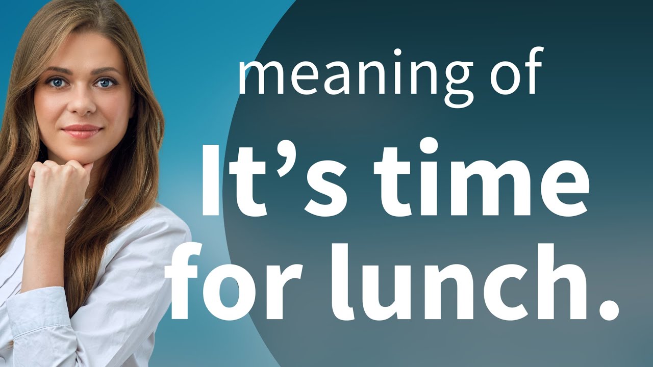 It's Time for Lunch: Understanding Simple English Phrases - YouTube