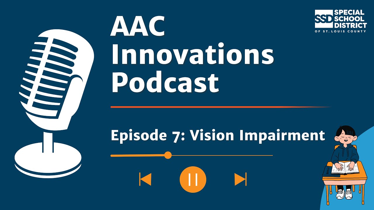 AAC Innovations Podcast | Episode 7: Vision Impairment - YouTube