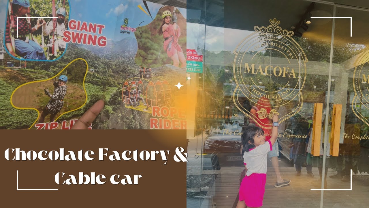 Munnar series! Final video☺️ MACOFA Chocolate factory🍫Cable car🚡 - YouTube