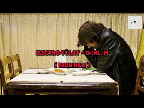 Electro Tülay - Gönlüm uzun versiyon #21