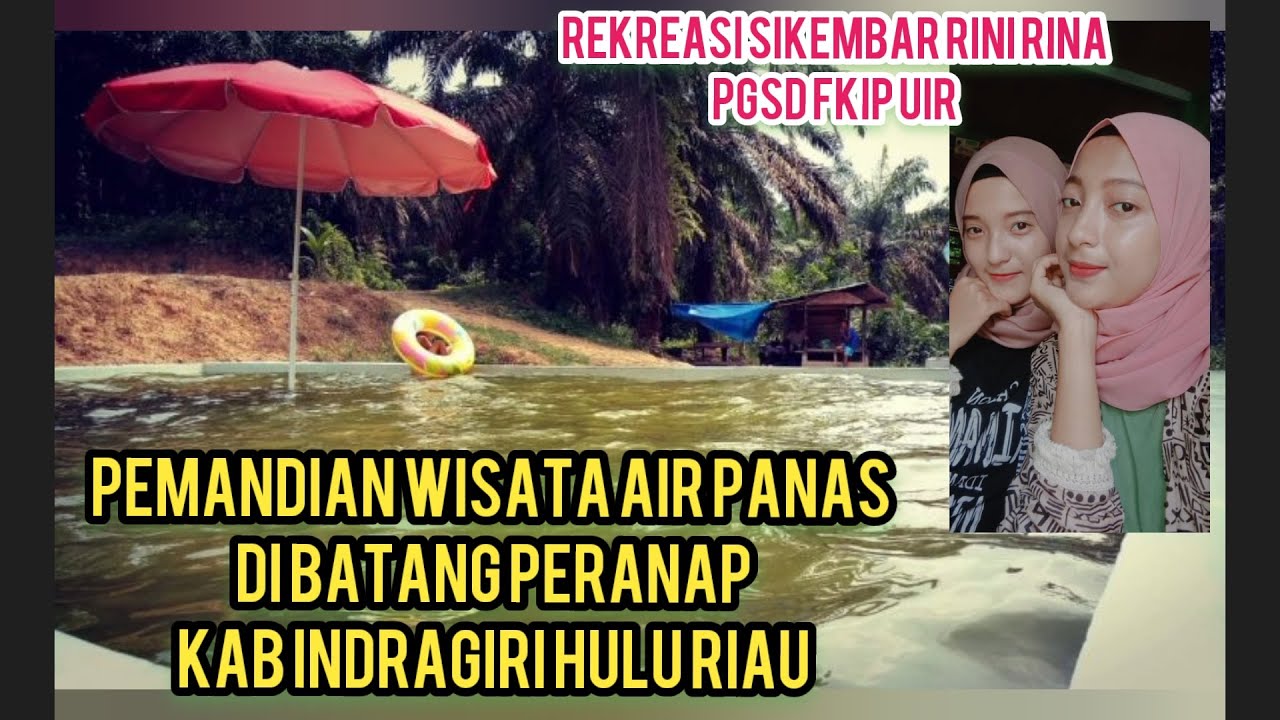 WISATA Riau PEMANDIAN Air Panas ️ Di BATANG PERANAP ⬆️ Kab Indragiri ...