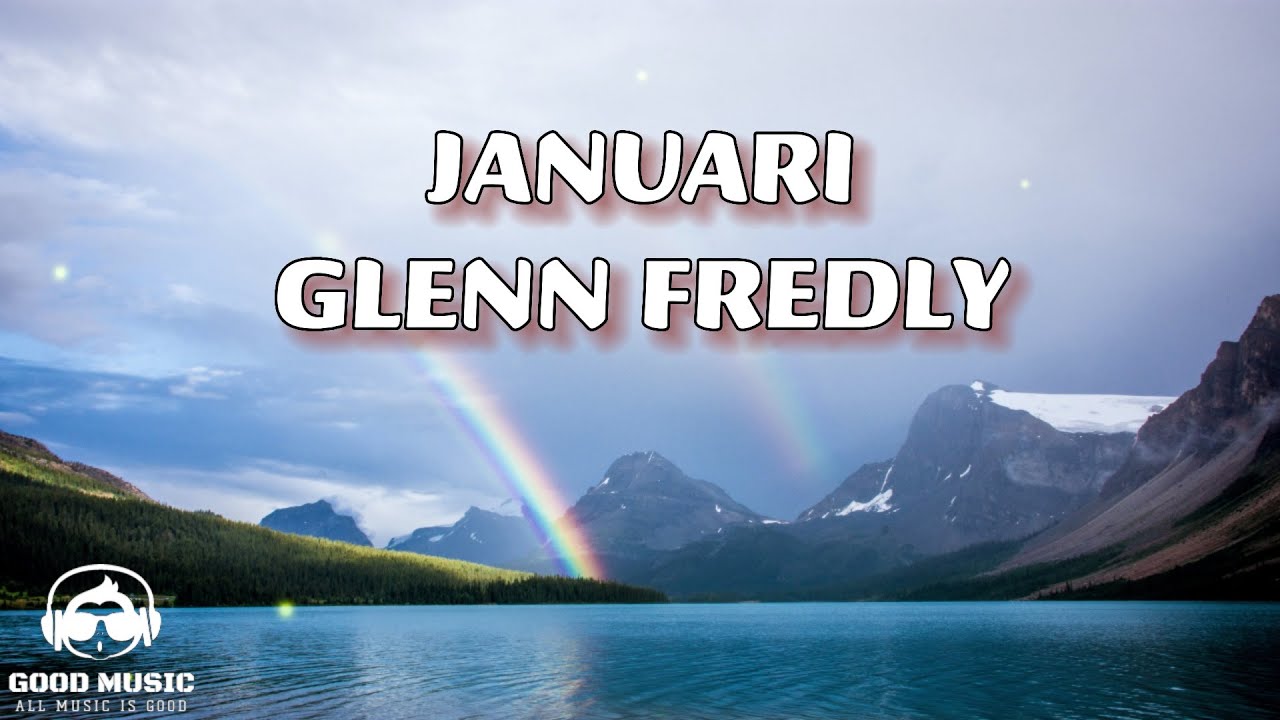 JANUARI – GLENN FREDLY │ LIRIK - YouTube