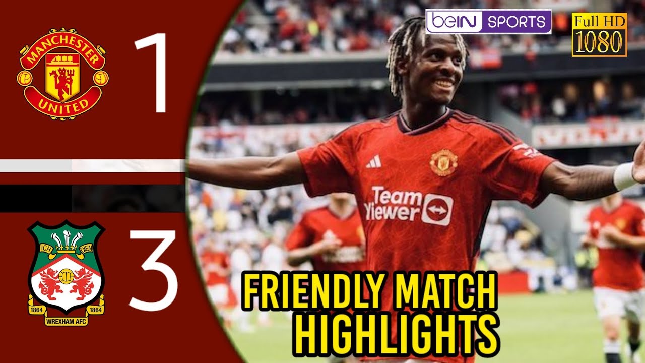 HIGHLIGHTS manchester united vs wrexham, hasil friendly match hari ini ...