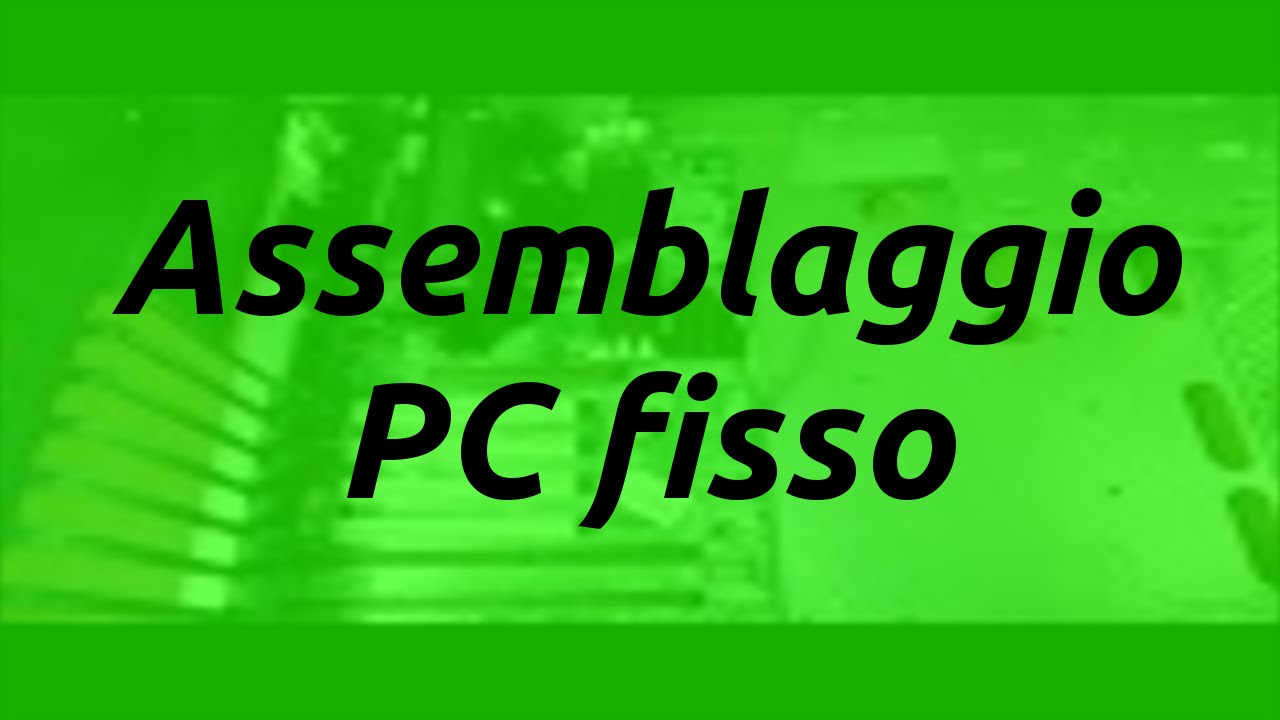 Assemblaggio PC - OdR - YouTube