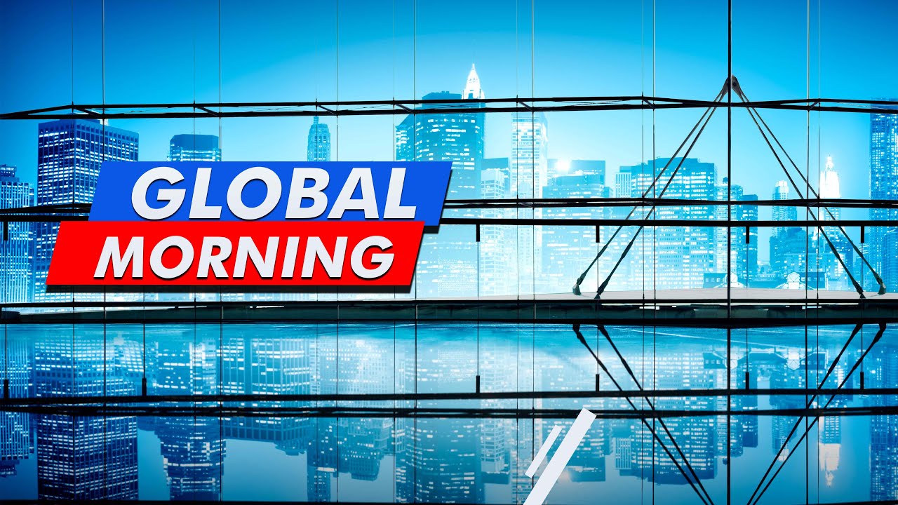 GLOBAL MORNING - YouTube