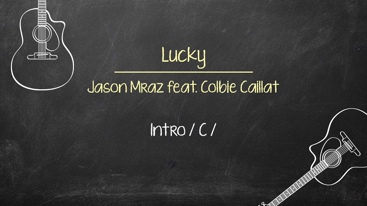 Lucky-Chords | Jason Mraz feat. Colbie Caillat - YouTube