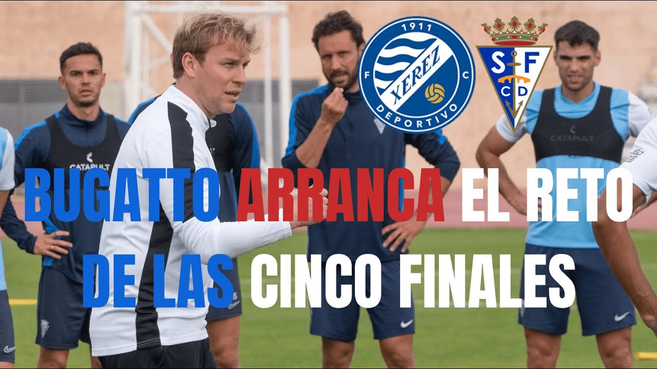 PREVIA: XEREZ DFC - SAN FERNANDO CD; BUGATTO ARRANCA EL RETO DE LAS ...