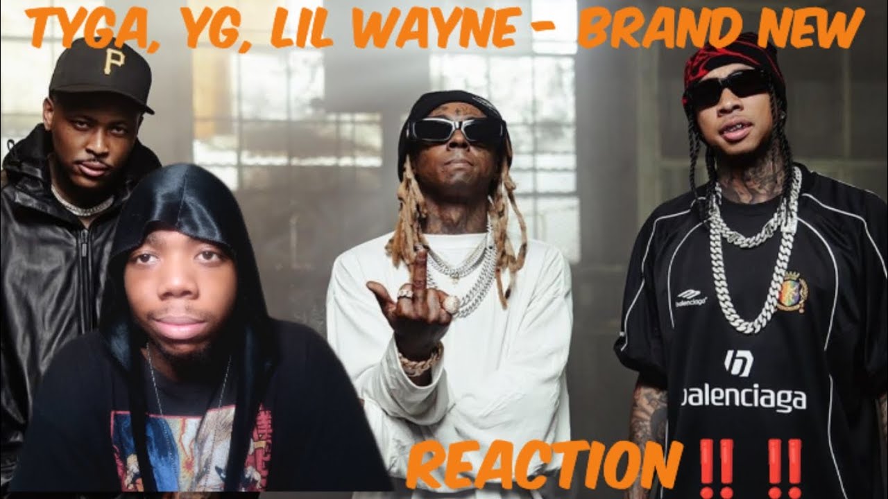 WAYNE WHAT YOU ON? Tyga, YG, Lil Wayne - Brand New REACTION!!!!! - YouTube